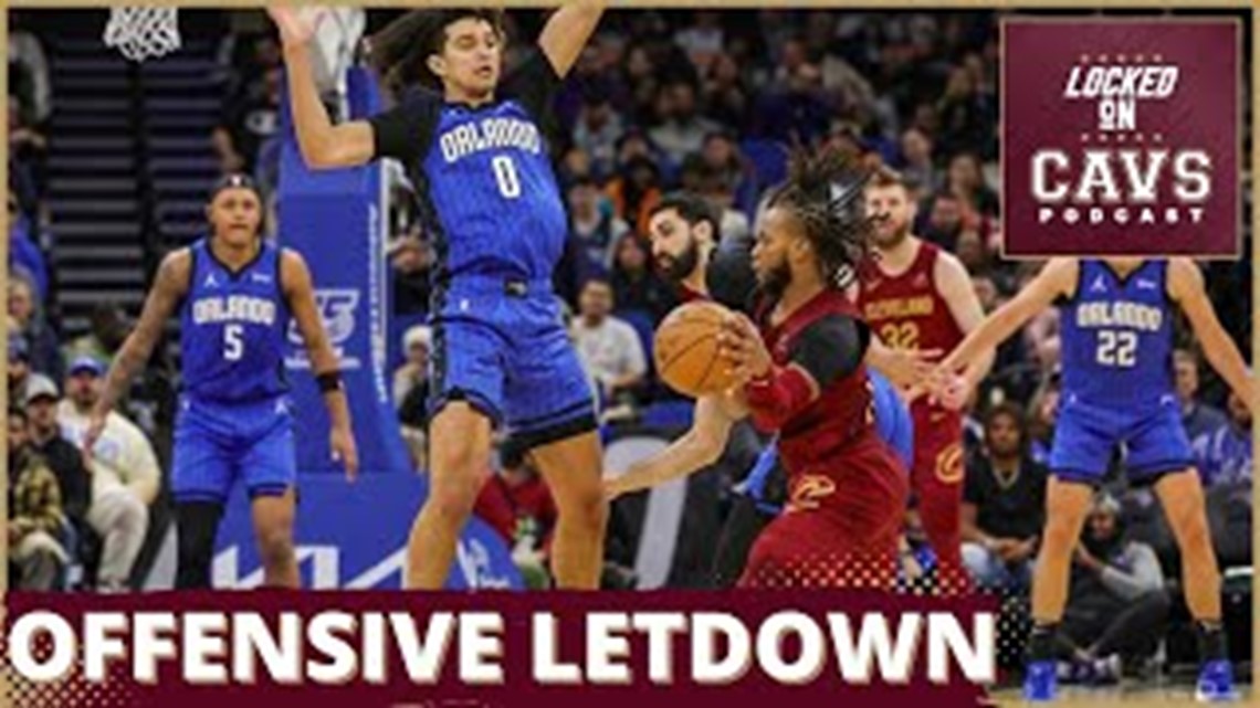Cavs’ offense lacks magic in Orlando | Cleveland Cavaliers podcast ...