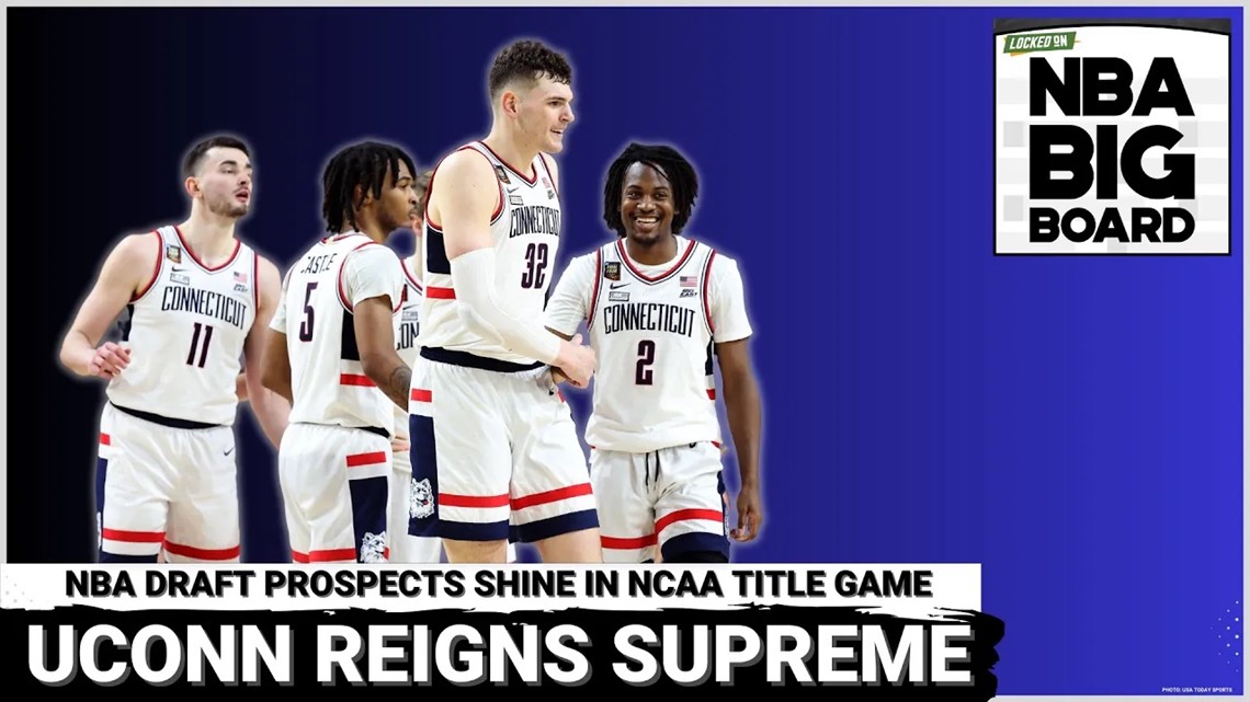 UConn Reigns Supreme: NBA Draft Prospects Shine in NCAA Showdown ...