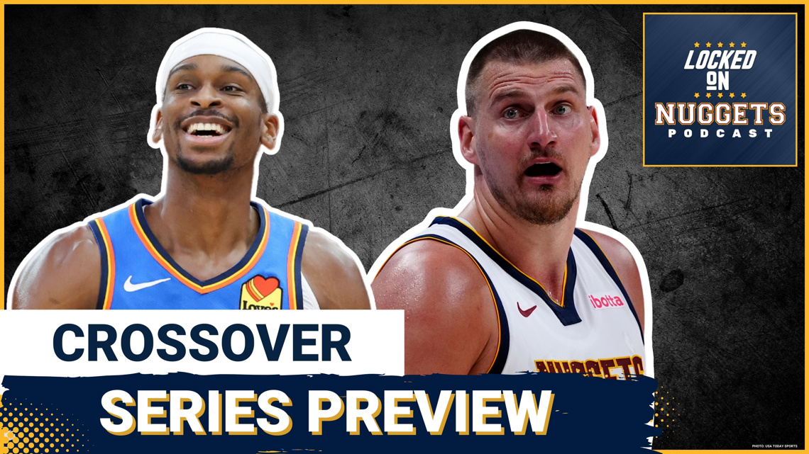 CROSSOVER: Nuggets vs Thunder Ultimate Series Preview | Denver Nuggets ...