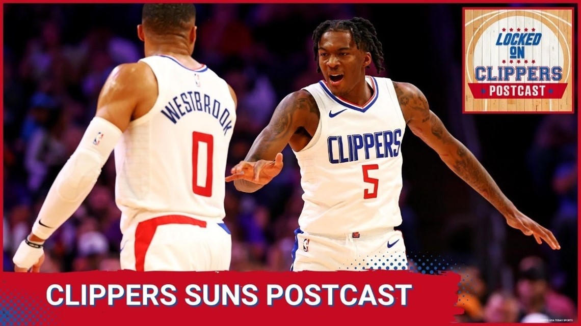 LOCKED ON CLIPPERS POSTCAST: Clippers hold on after building a 37 point ...